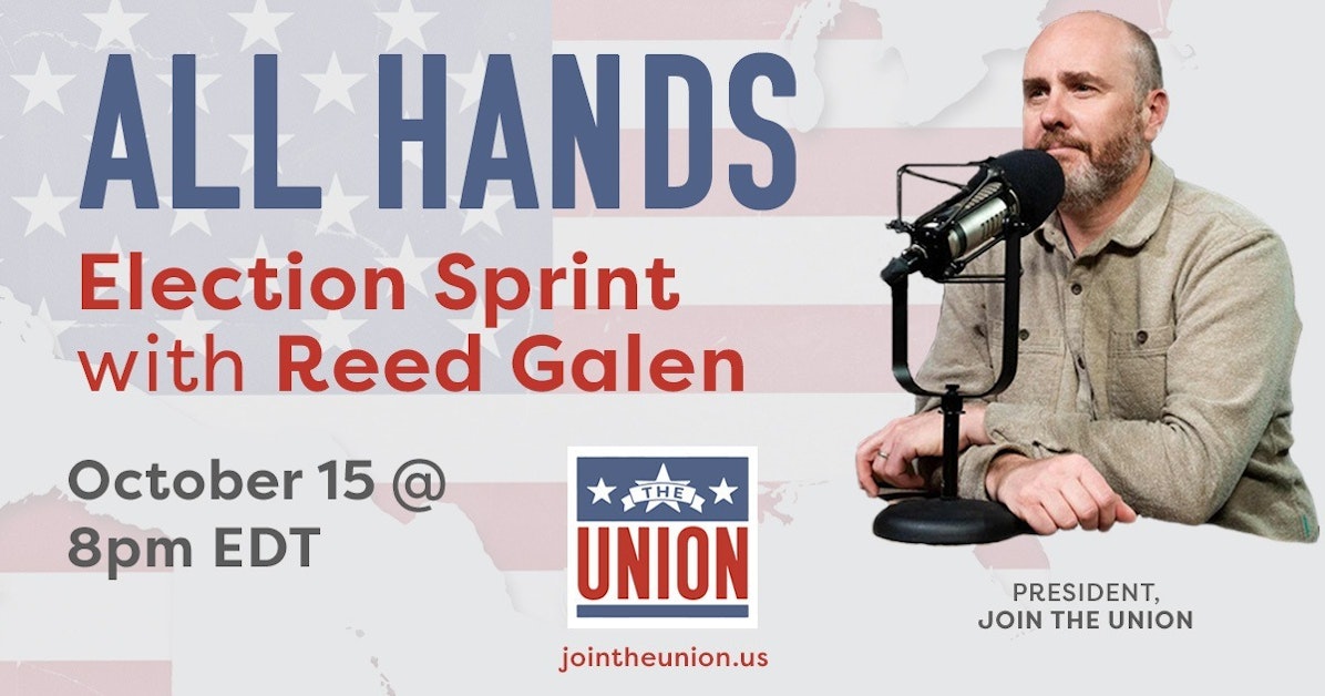 All Hands - Election Sprint w/ Reed Galen · The Union