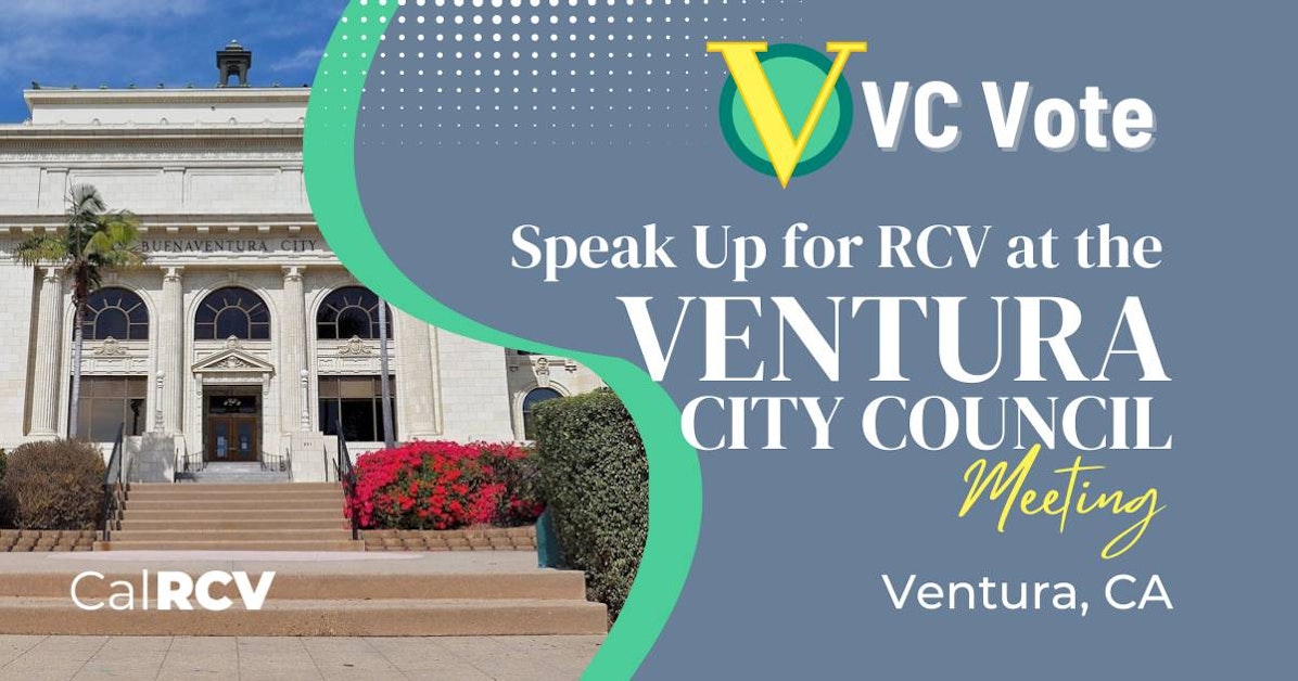 Speak Up for RCV - Ventura City Council · California Ranked Choice ...