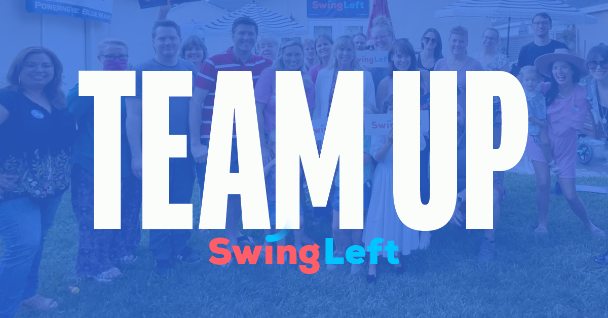 Swing Left Team Up Program: Build a new grassroots group in your ...