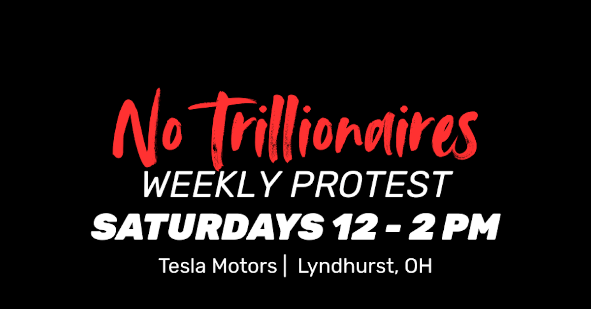 11/15 “No Trillionaires” Protest at Tesla, Lyndhurst, OH · Mobilize