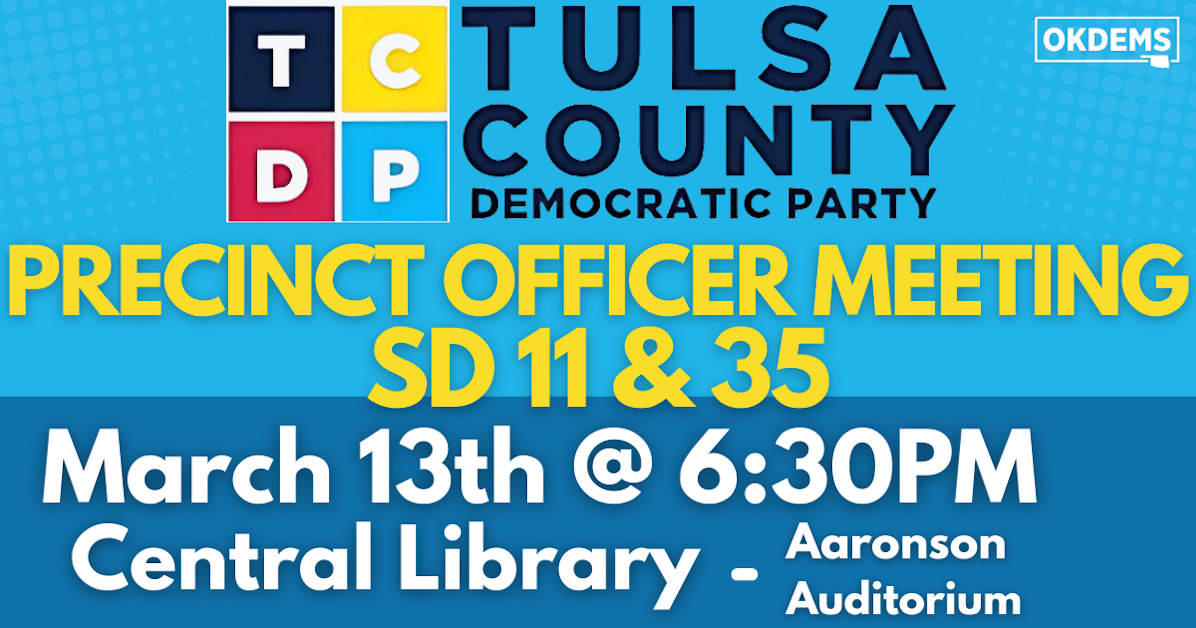 TULSA County SD- 11 & 35 Precinct Meeting! · Oklahoma Future Fund