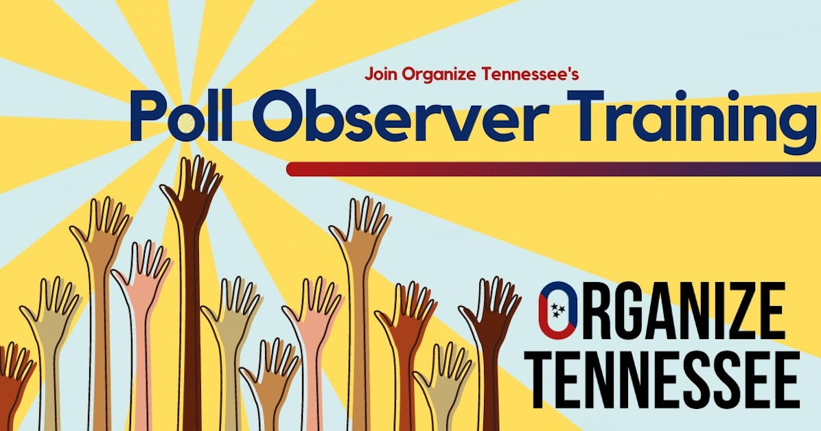 Poll Observer Training with Organize Tennessee · Civic TN Coalition