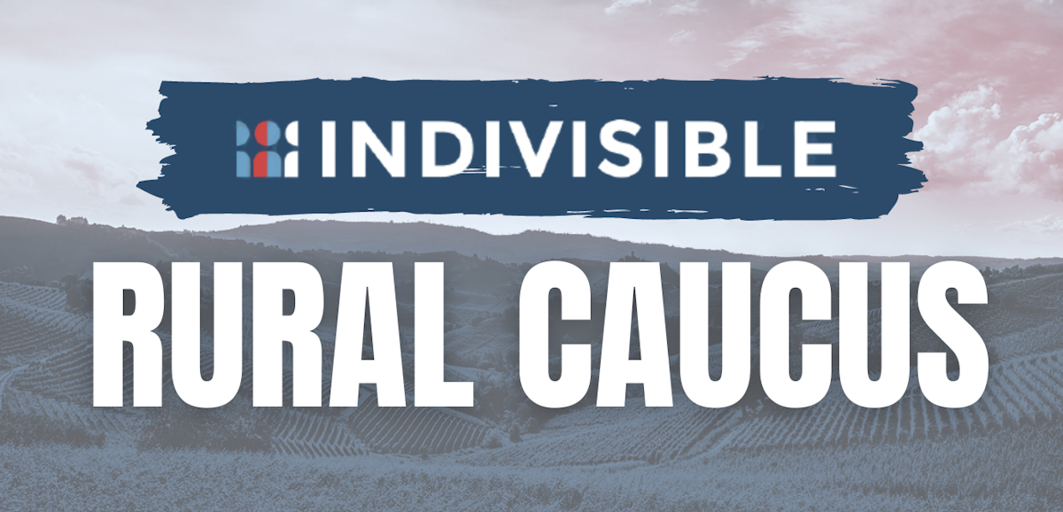 Indivisible Red & Rural Caucus May Call · Indivisible