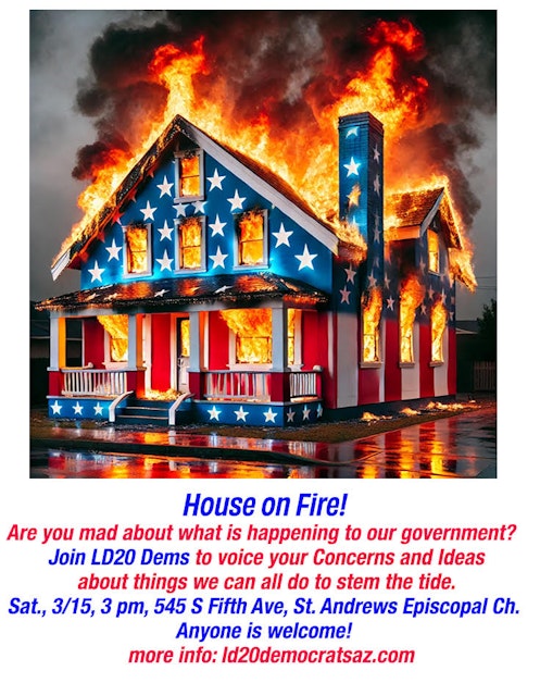 LD20 - House on fire town hall · Pima County Democratic Party