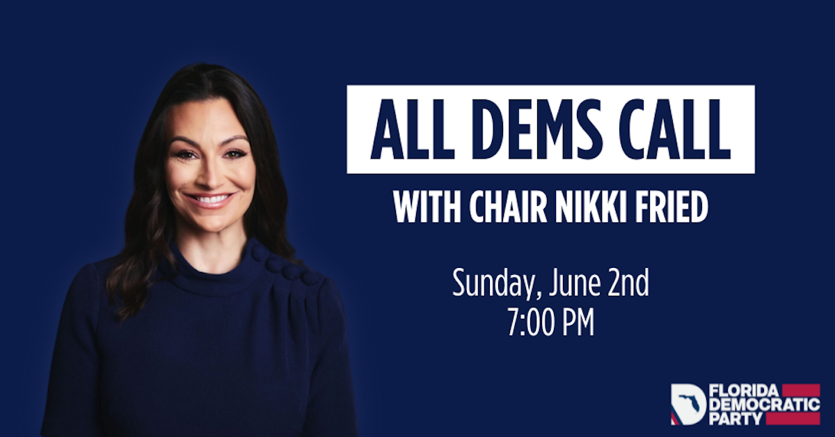 All Dems Call with Chair Nikki Fried (June 2024) · Florida Democratic Party