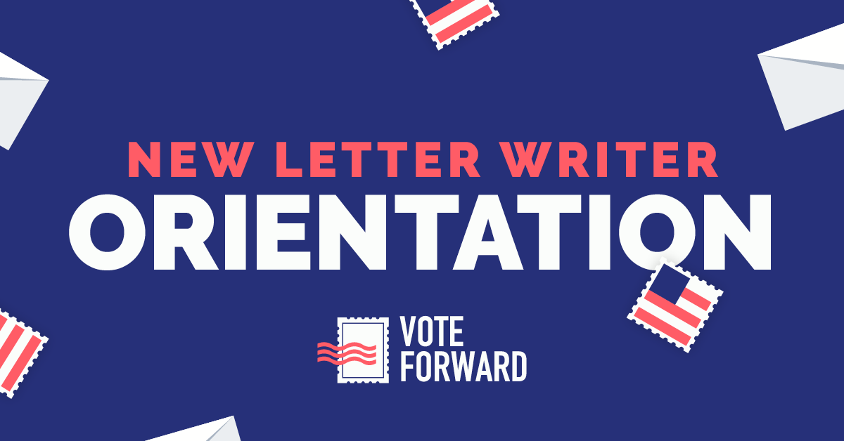 Vote Forward New Letter Writer Orientation · Mobilize