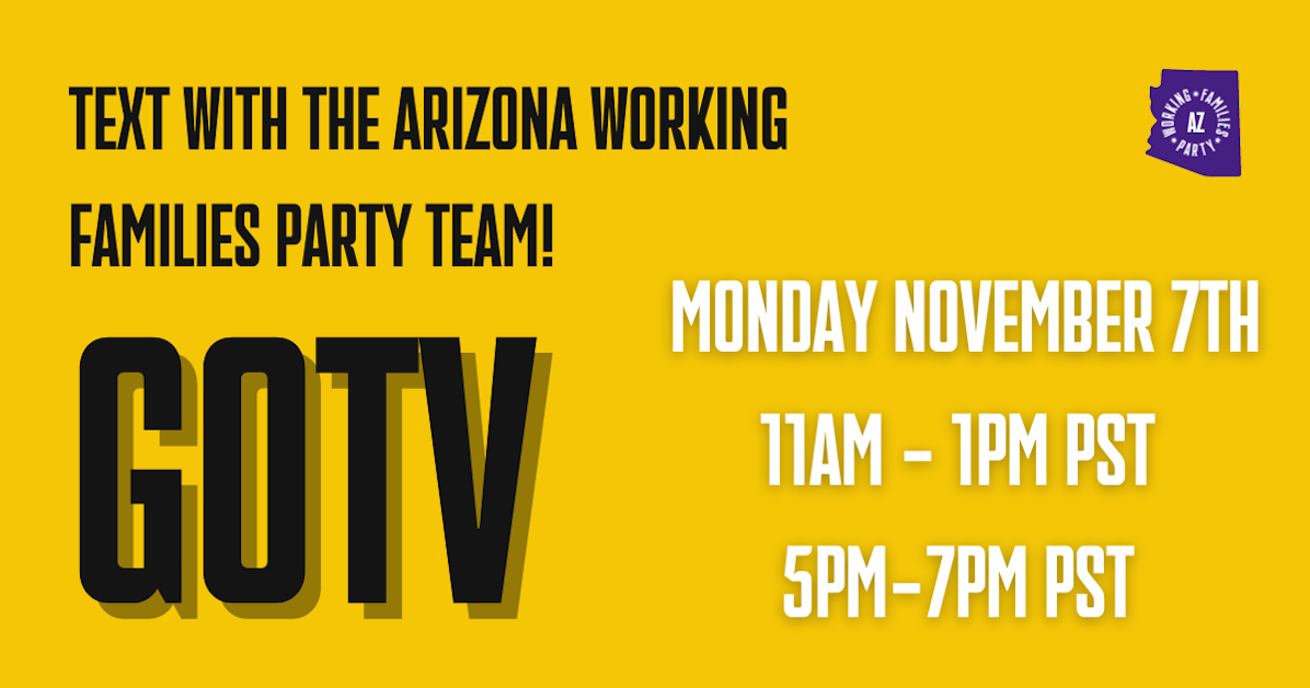 GOTV with Arizona Working Families Party · Mobilize