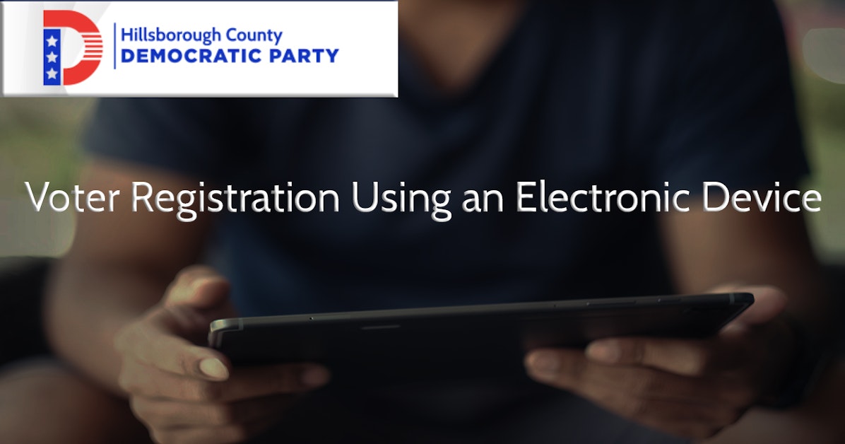 Voter Registration Using an Electronic Device Training · Hillsborough ...