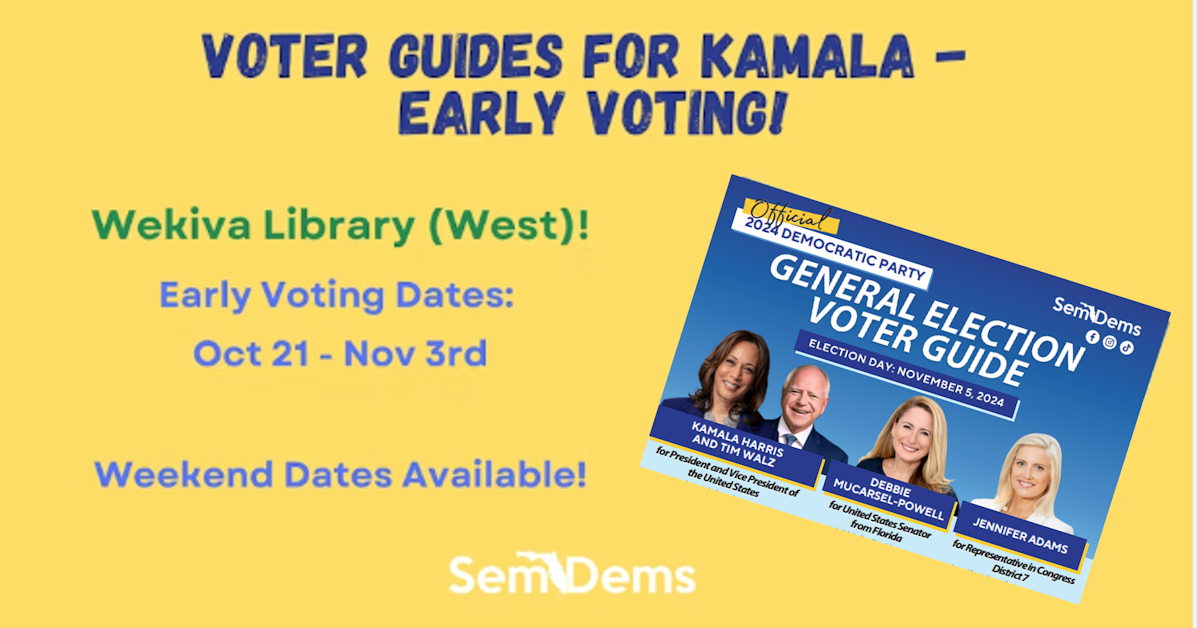 Voter Guides for Kamala EARLY VOTING! - Wekiva Library · Rainbow ...
