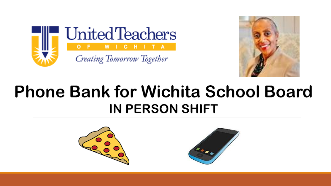 UTW/AFT IN PERSON Phone Bank for Wichita School Board! · AFT
