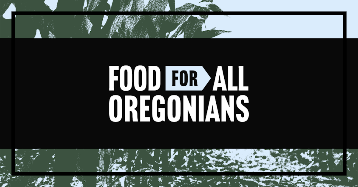 Community Briefing: Food for All Oregonians · Oregon Food Bank