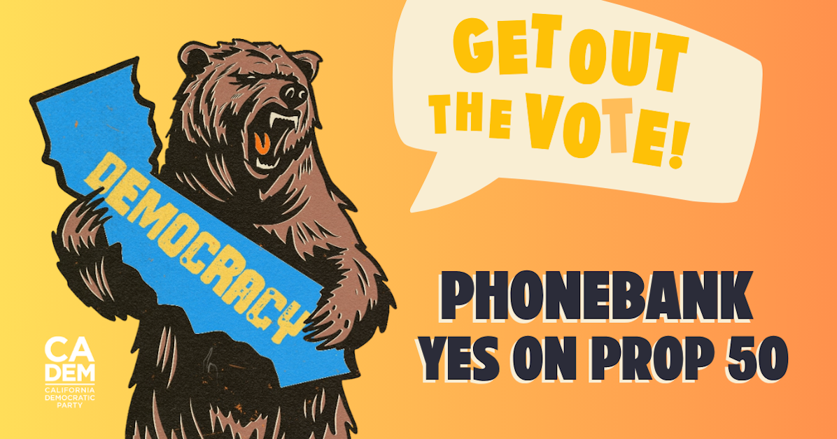 YES on PROP 50 PHONEBANK · California Democratic Party