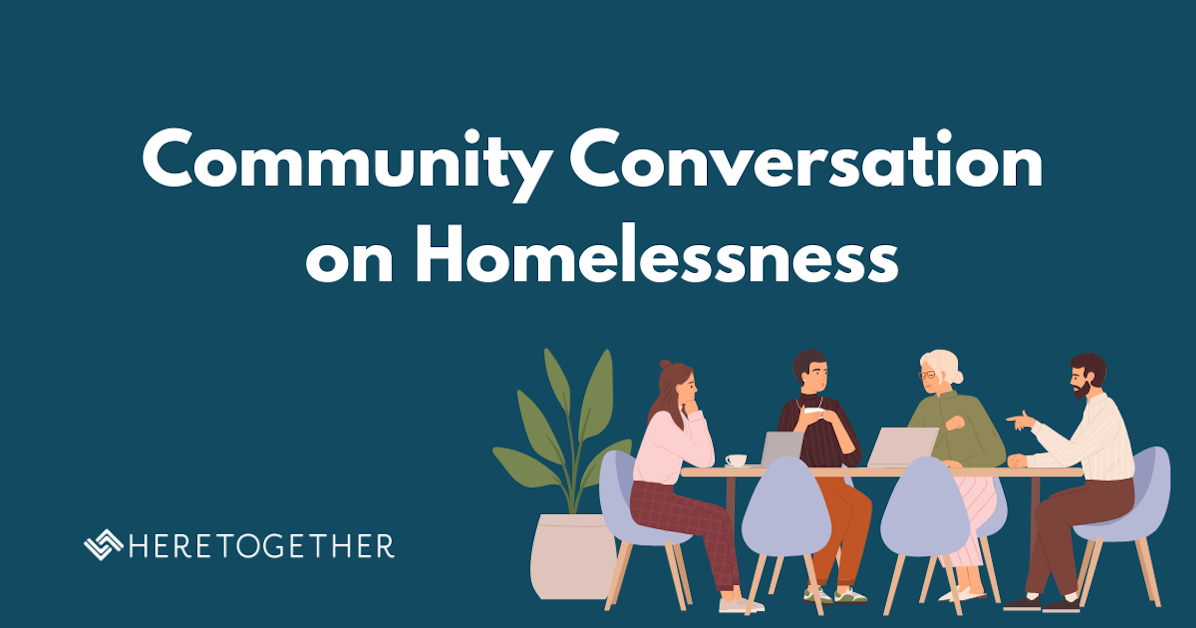 Community Conversation on Homelessness with Our Just Future · HereTogether