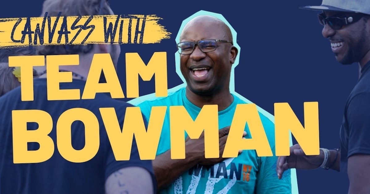 Canvass in Tuckahoe with Team Bowman! · Mobilize