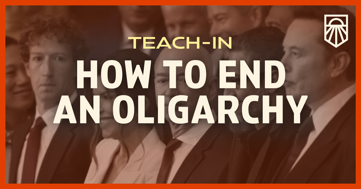 How to End an Oligarchy Teach-In · Sunrise Movement