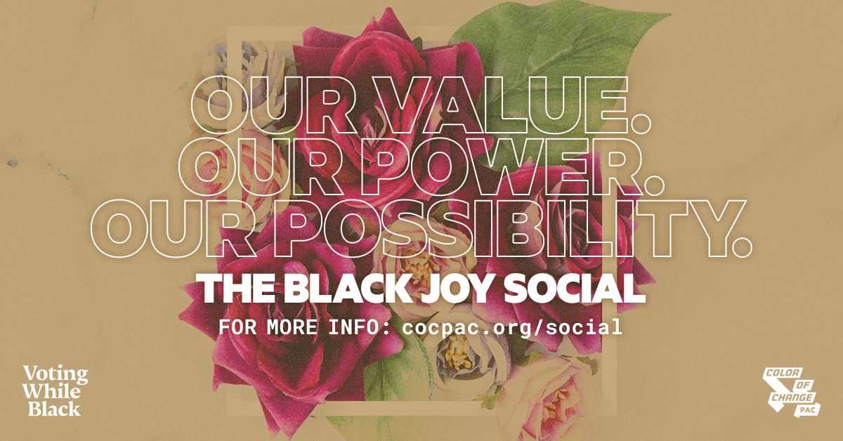 Join Neatrice's Black Joy Social · Color Of Change PAC